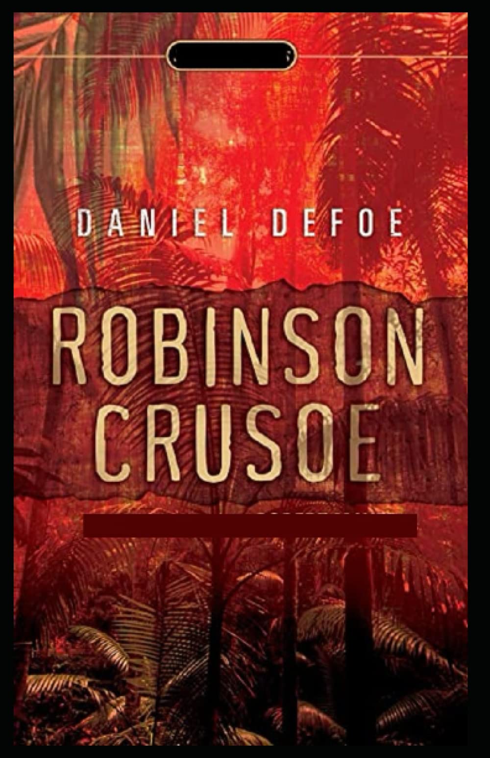 Robinson Crusoe Complete Illustrated and Unabridged Edition by Daniel ...