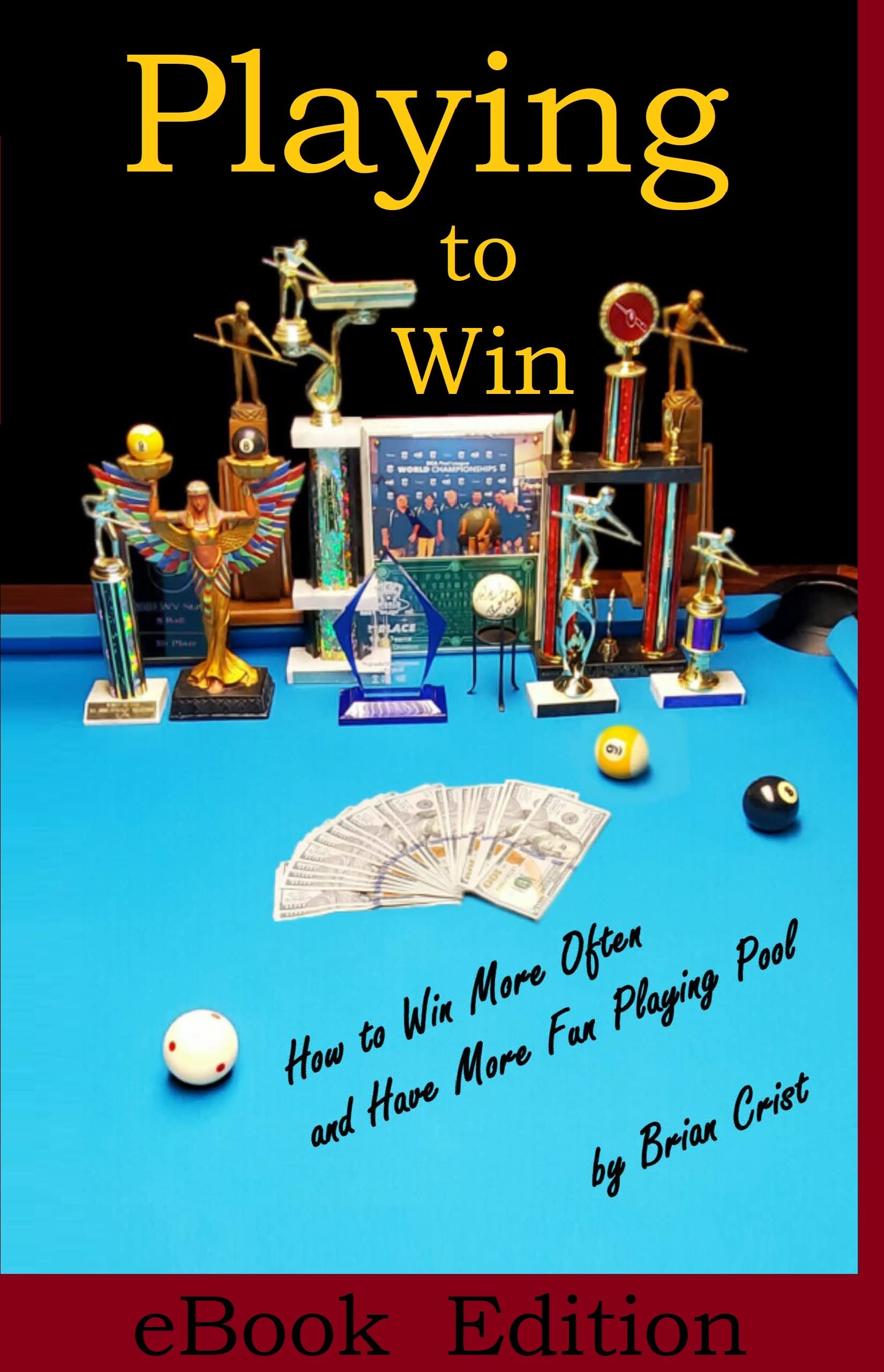 Playing to Win: How to Win More Often and Have More Fun Playing Pool by ...