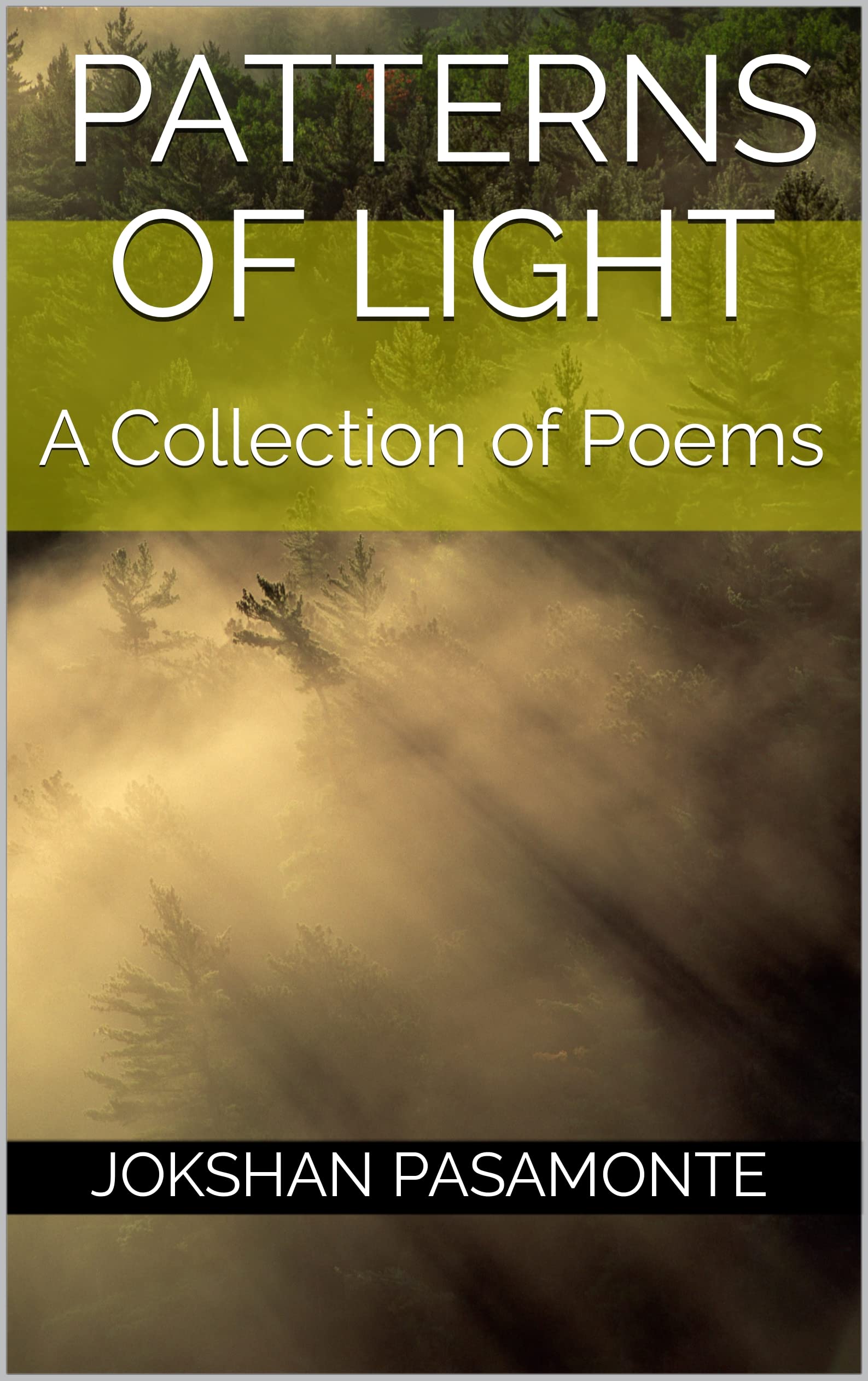 Patterns of Light: A Collection of Poems by Jokshan Pasamonte | Goodreads