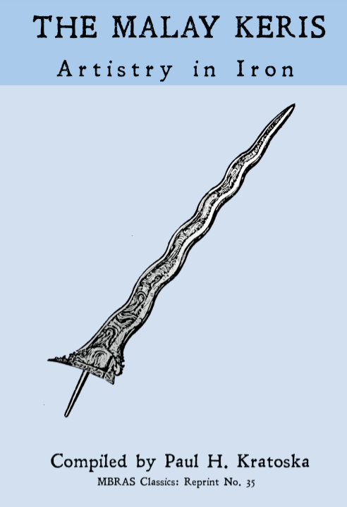 The Malay Keris - Artistry in Iron by Paul H. Kratoska | Goodreads
