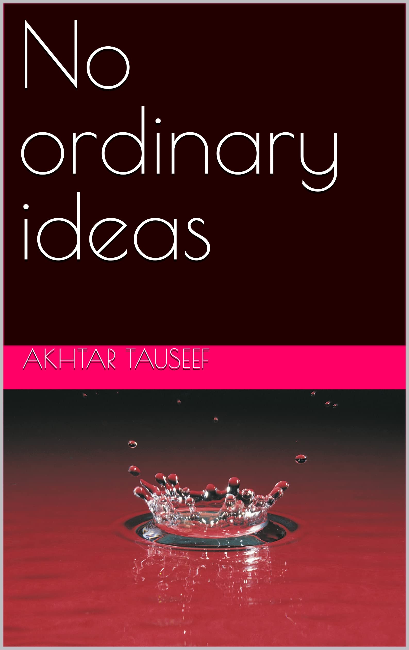 No ordinary ideas by Akhtar Tauseef | Goodreads