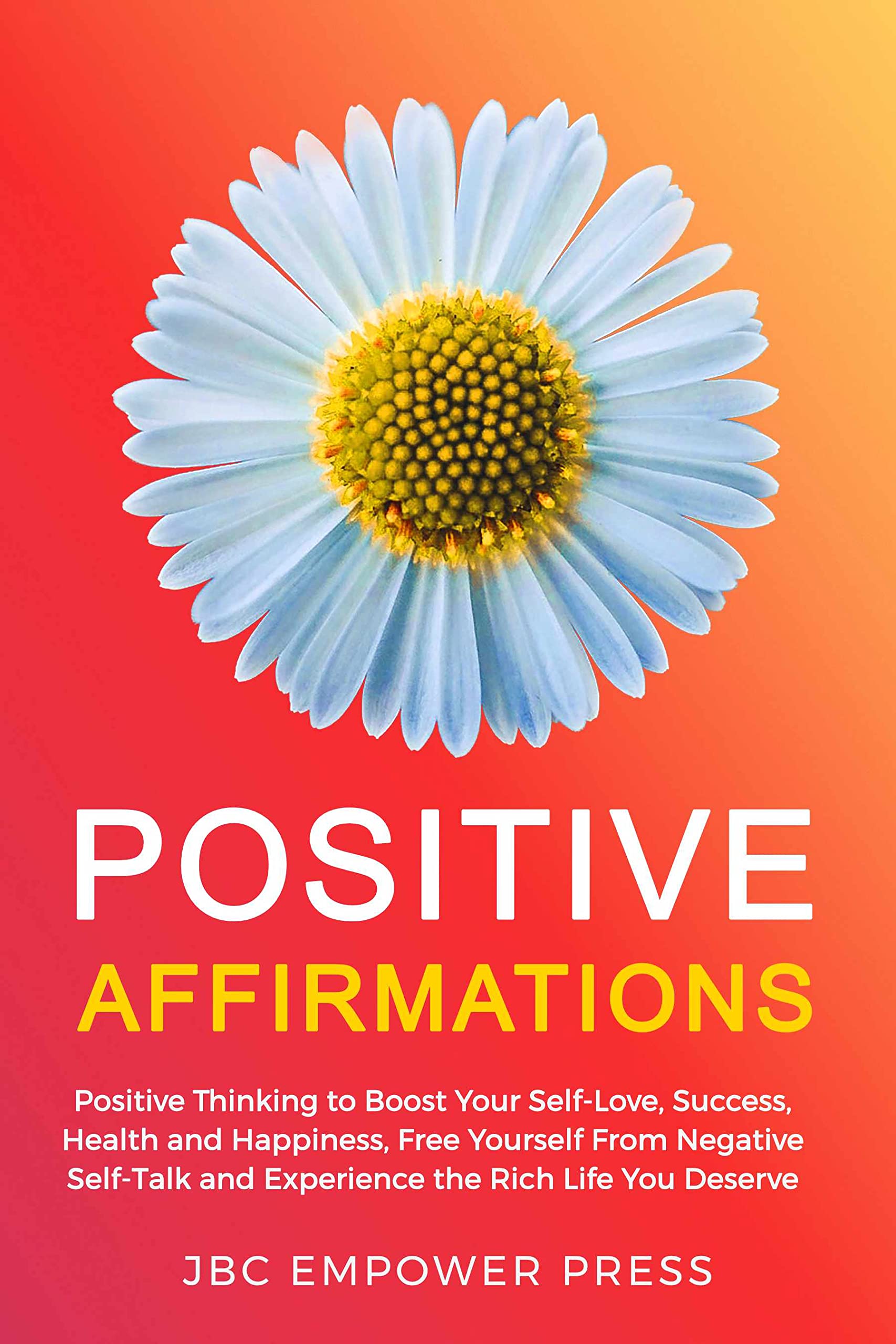 Positive Affirmations: Positive Thinking to Boost Your Self-Love ...
