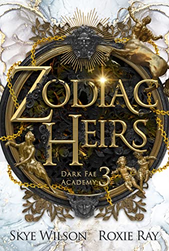 Zodiac Heirs (Dark Fae Academy, #3) by Roxie Ray | Goodreads