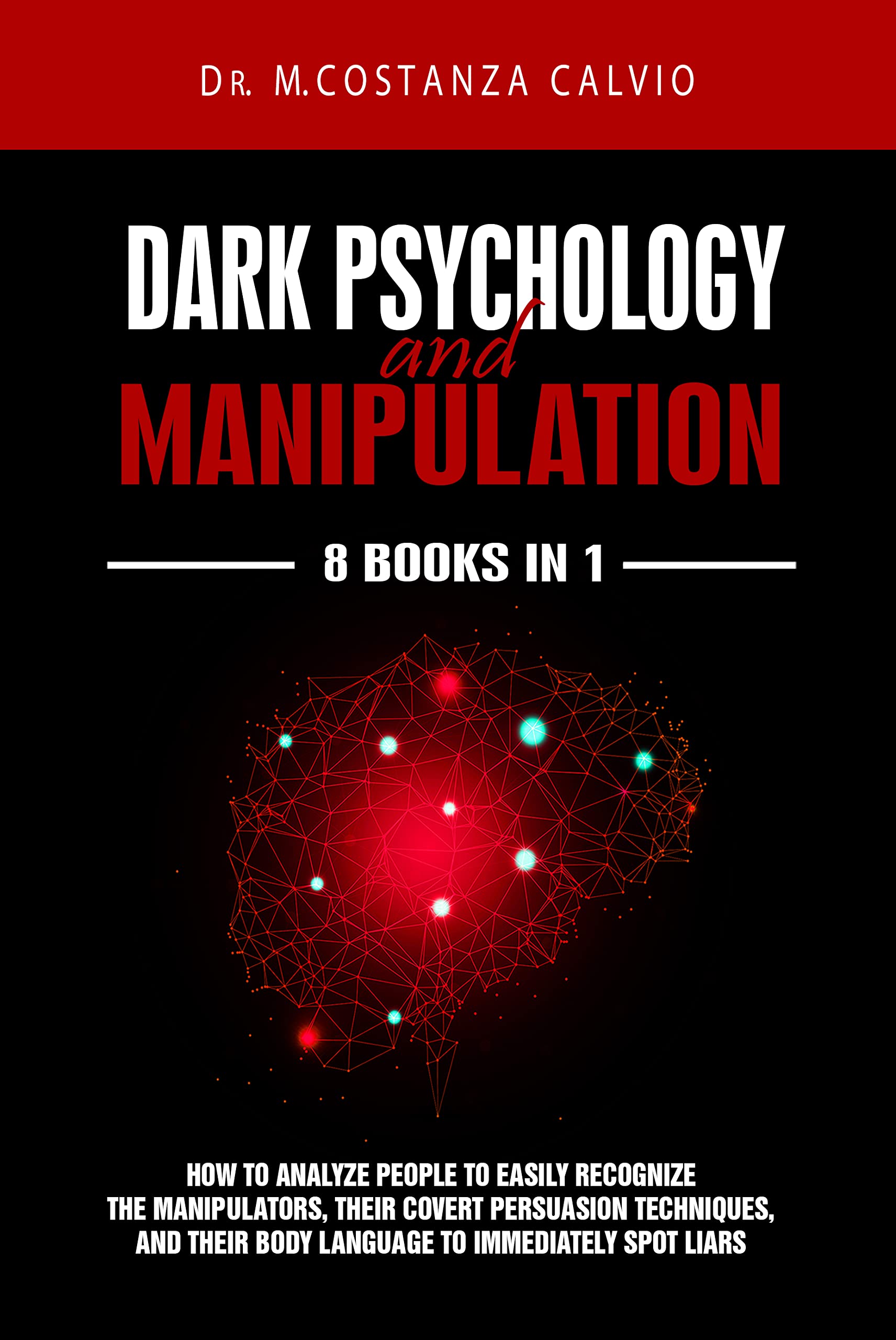 DARK PSYCHOLOGY AND MANIPULATION: 8 BOOKS: Stop Manipulators and Liars ...