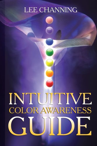 Intuitive Color Awareness Guide by Lee Channing | Goodreads