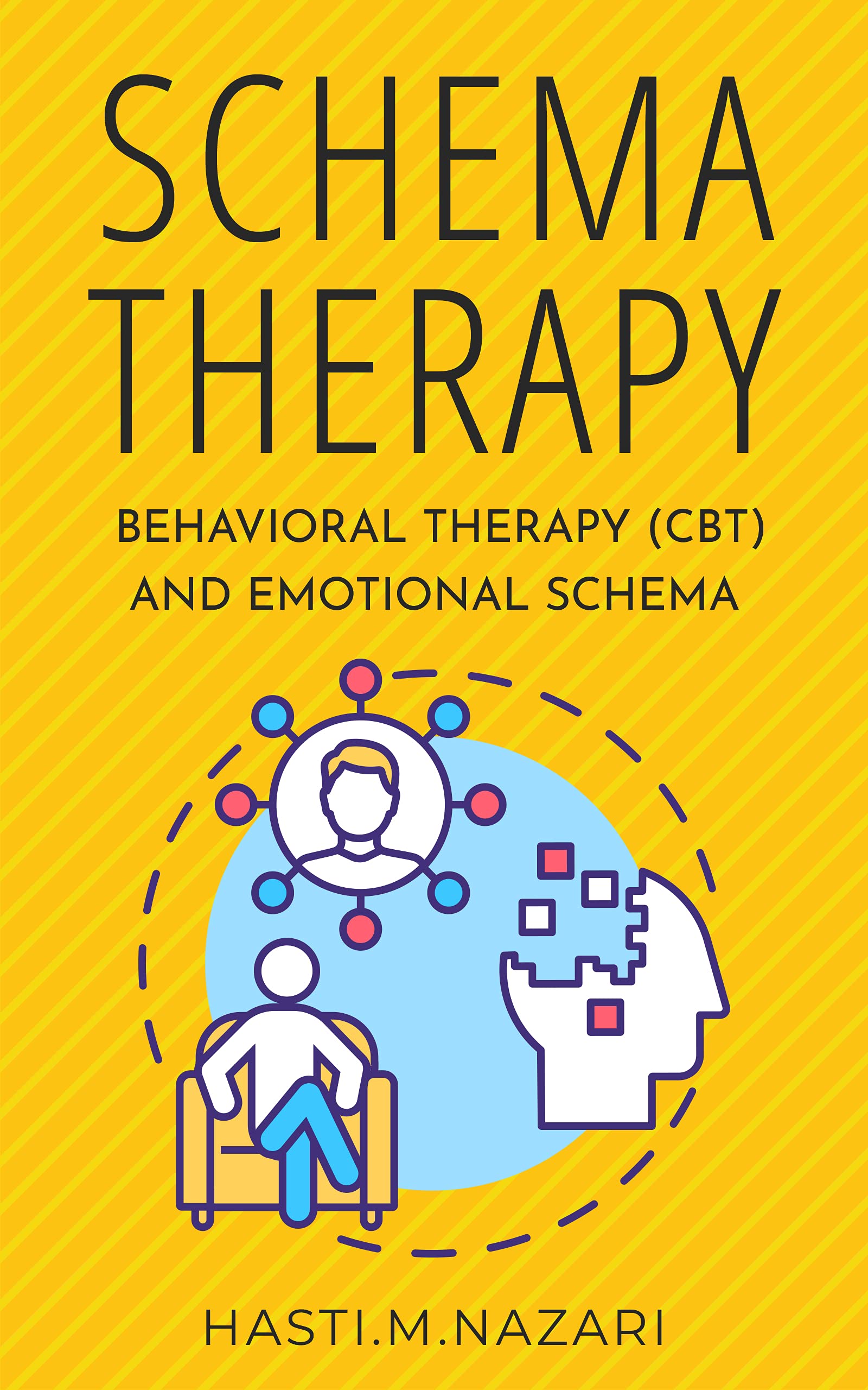 SCHEMA THERAPY: BEHAVIORAL THERAPY (CBT) And EMOTIONAL SCHEMA by HASTI ...