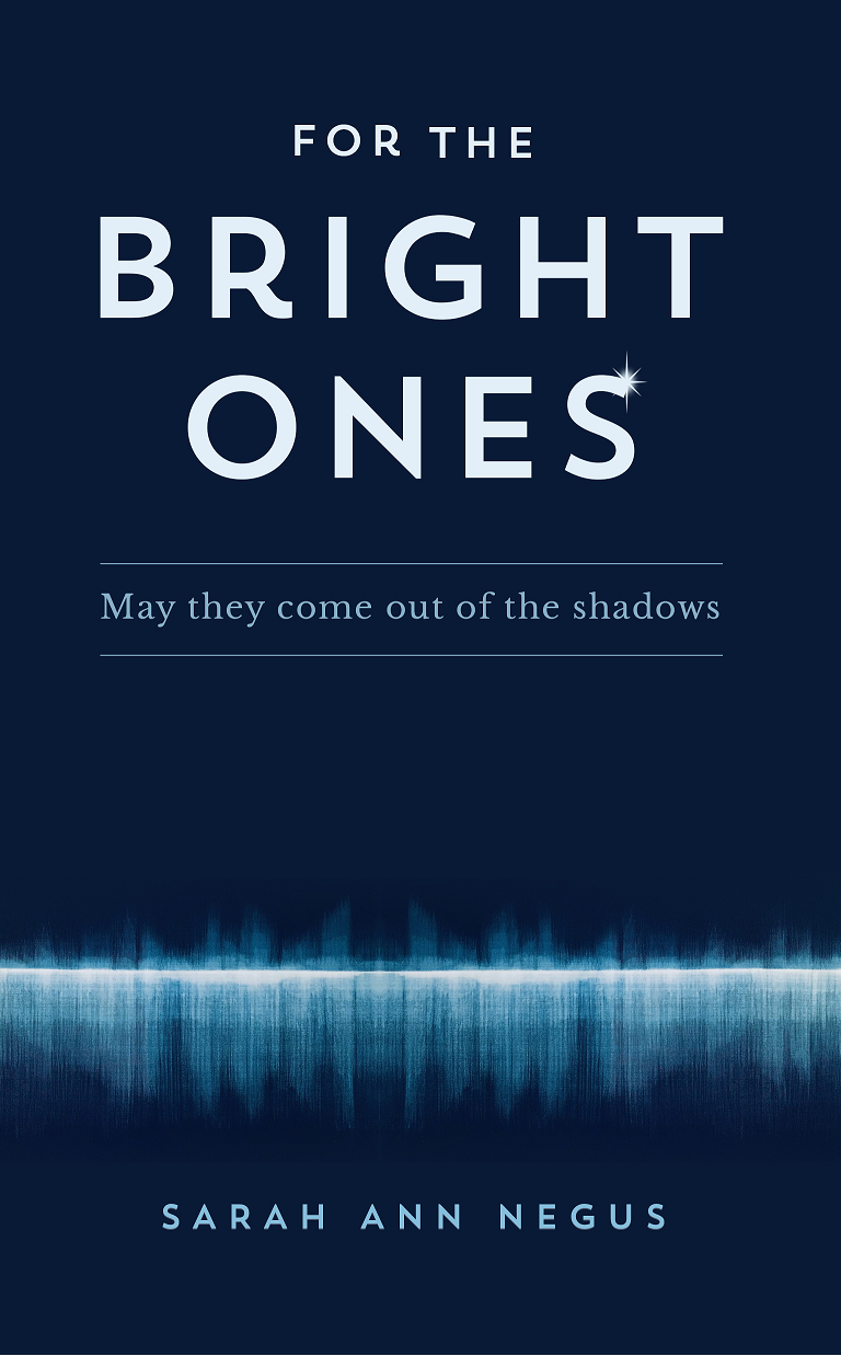 For the Bright Ones by Sarah Ann Negus | Goodreads