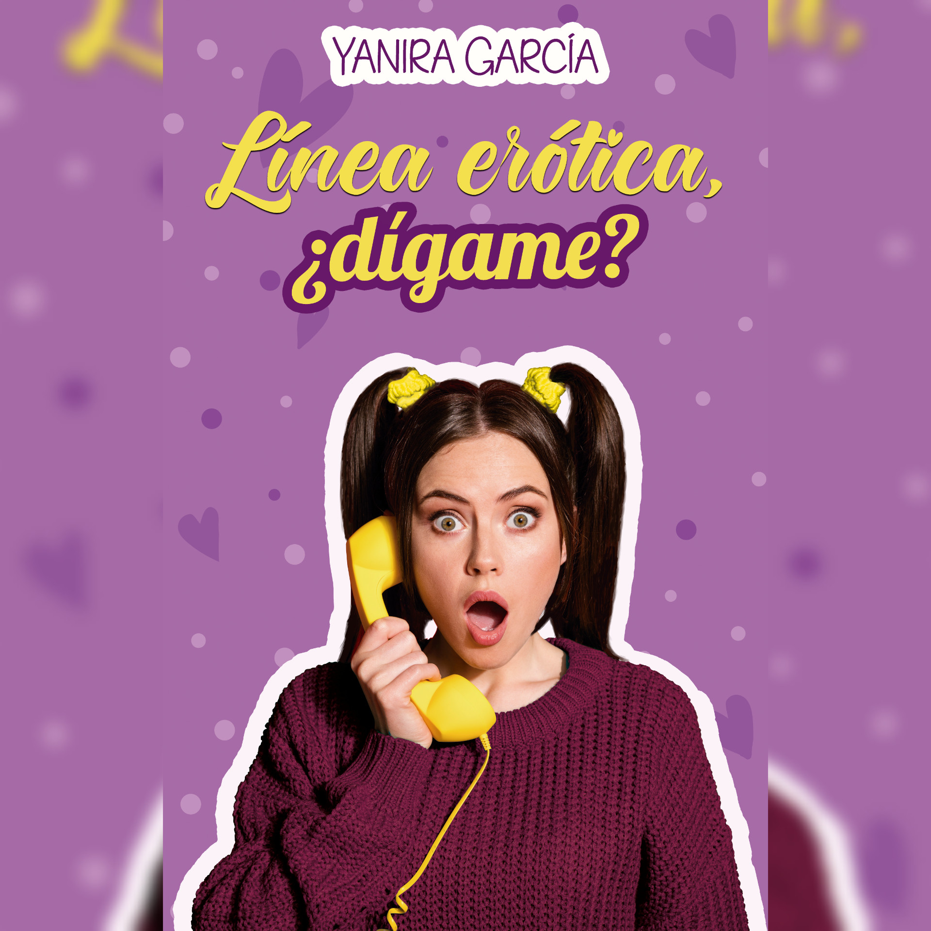 Línea erótica, ¿dígame? by Yanira Garcia | Goodreads