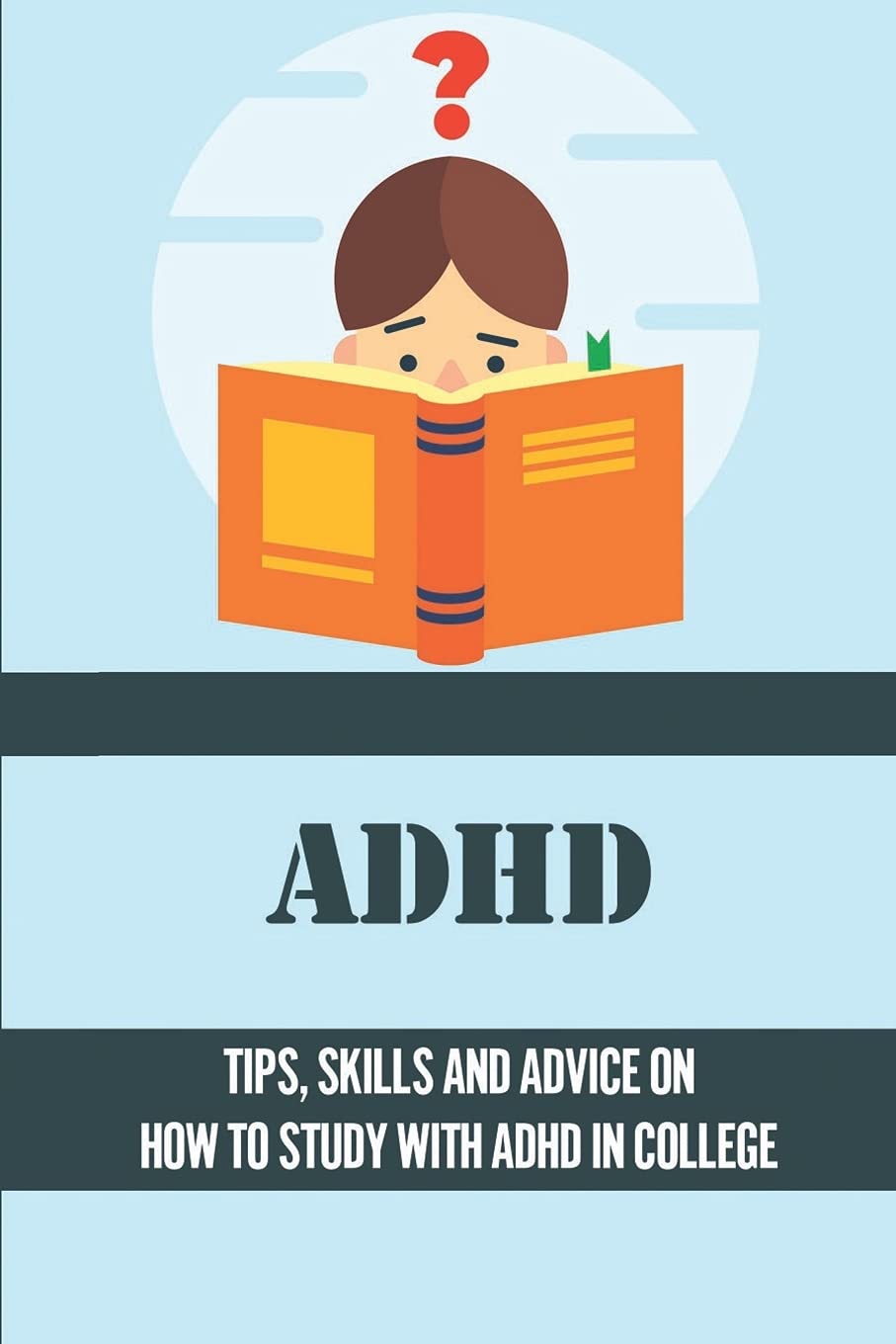 ADHD: Tips, Skills And Advice On How To Study With ADHD In College ...