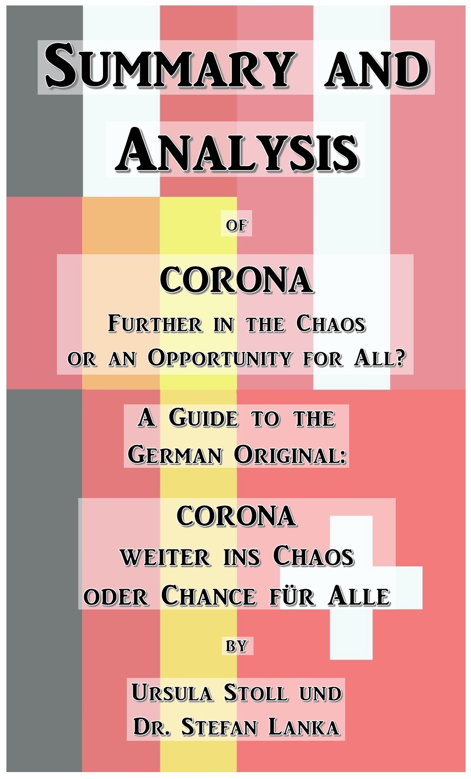 Summary and Analysis of: Corona Further in the Chaos or an Opportunity ...
