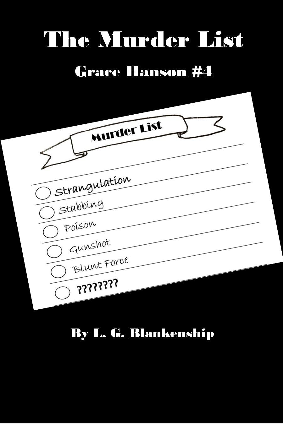 The Murder List : Grace Hanson #4 by L.G. Blankenship | Goodreads