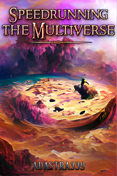 Speedrunning the Multiverse by adastra339 | Goodreads