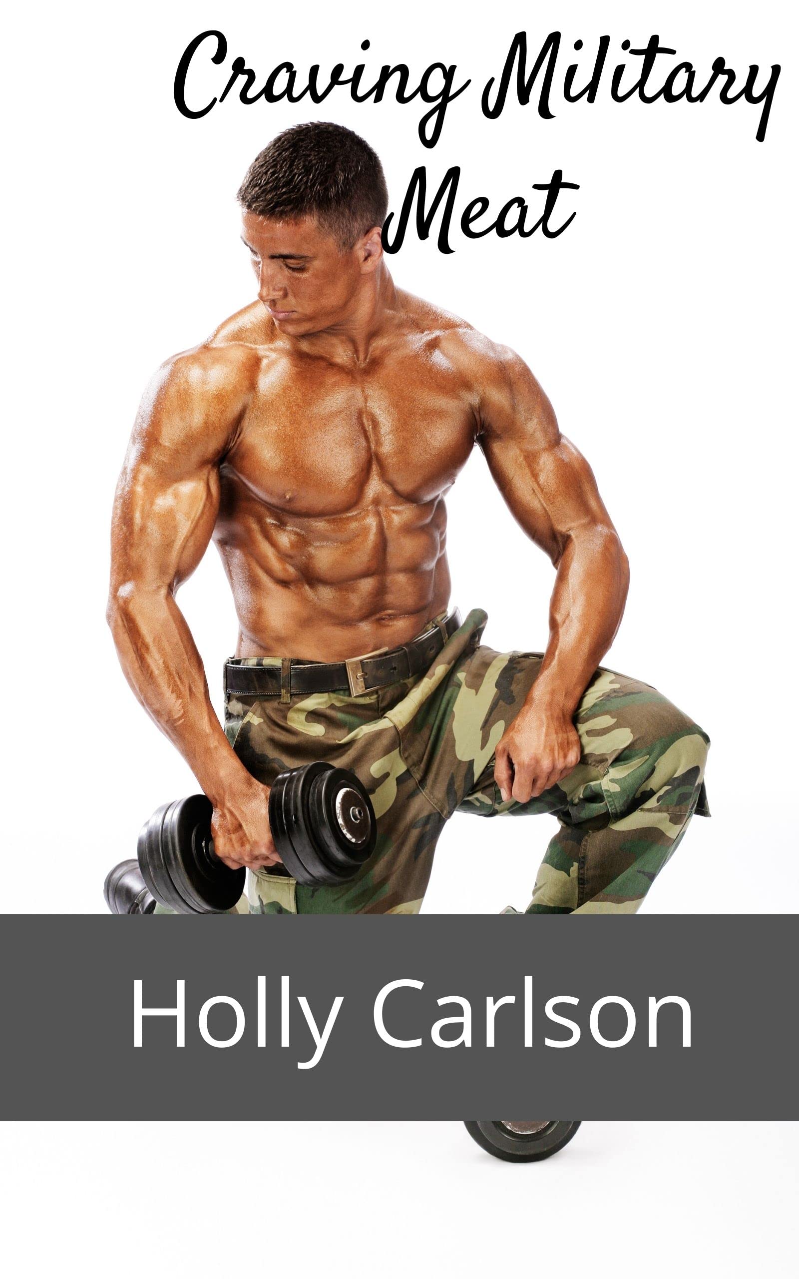 Craving Military Meat by Holly Carlson | Goodreads