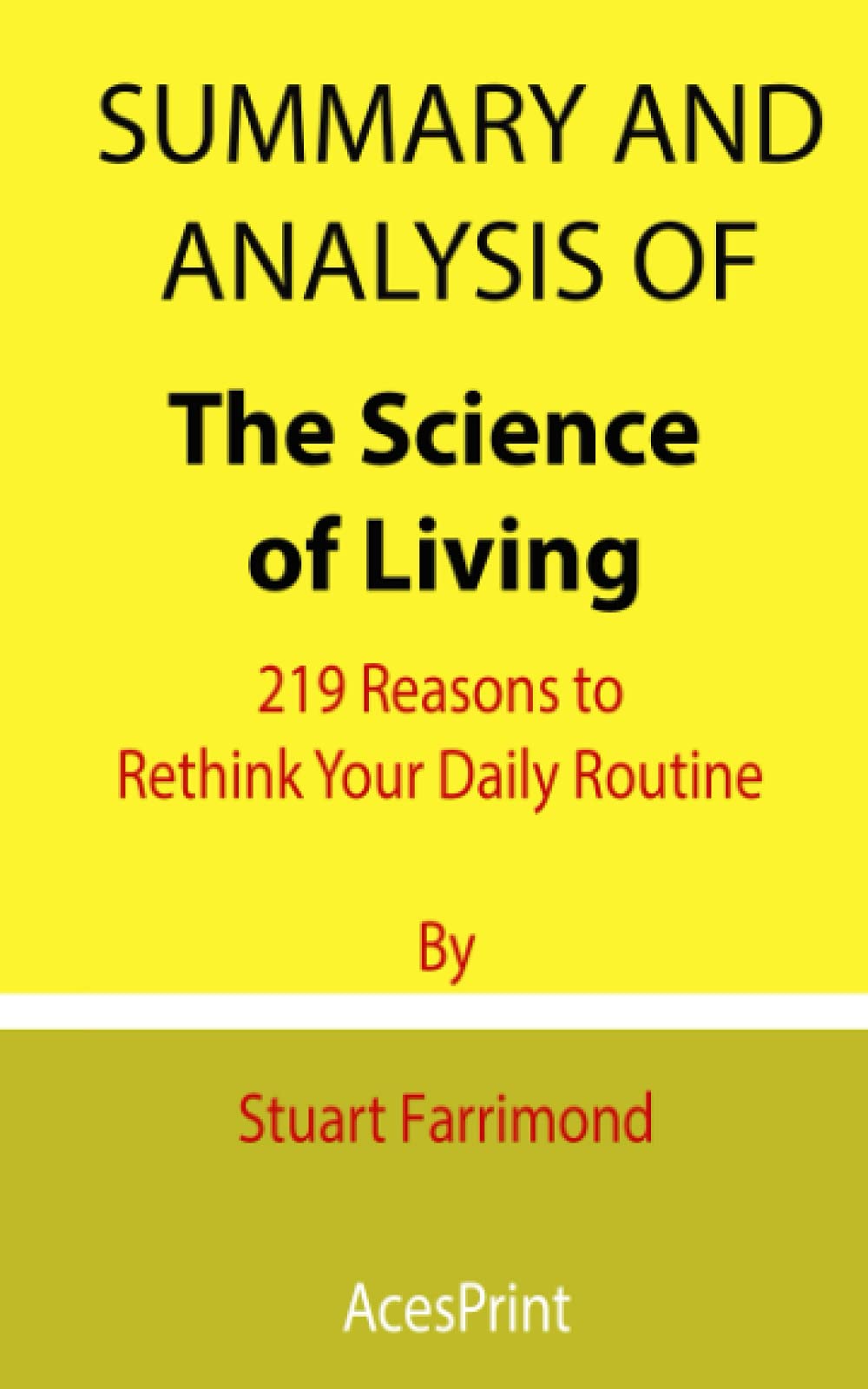 Summary and Analysis of The Science of Living: 219 Reasons to Rethink ...