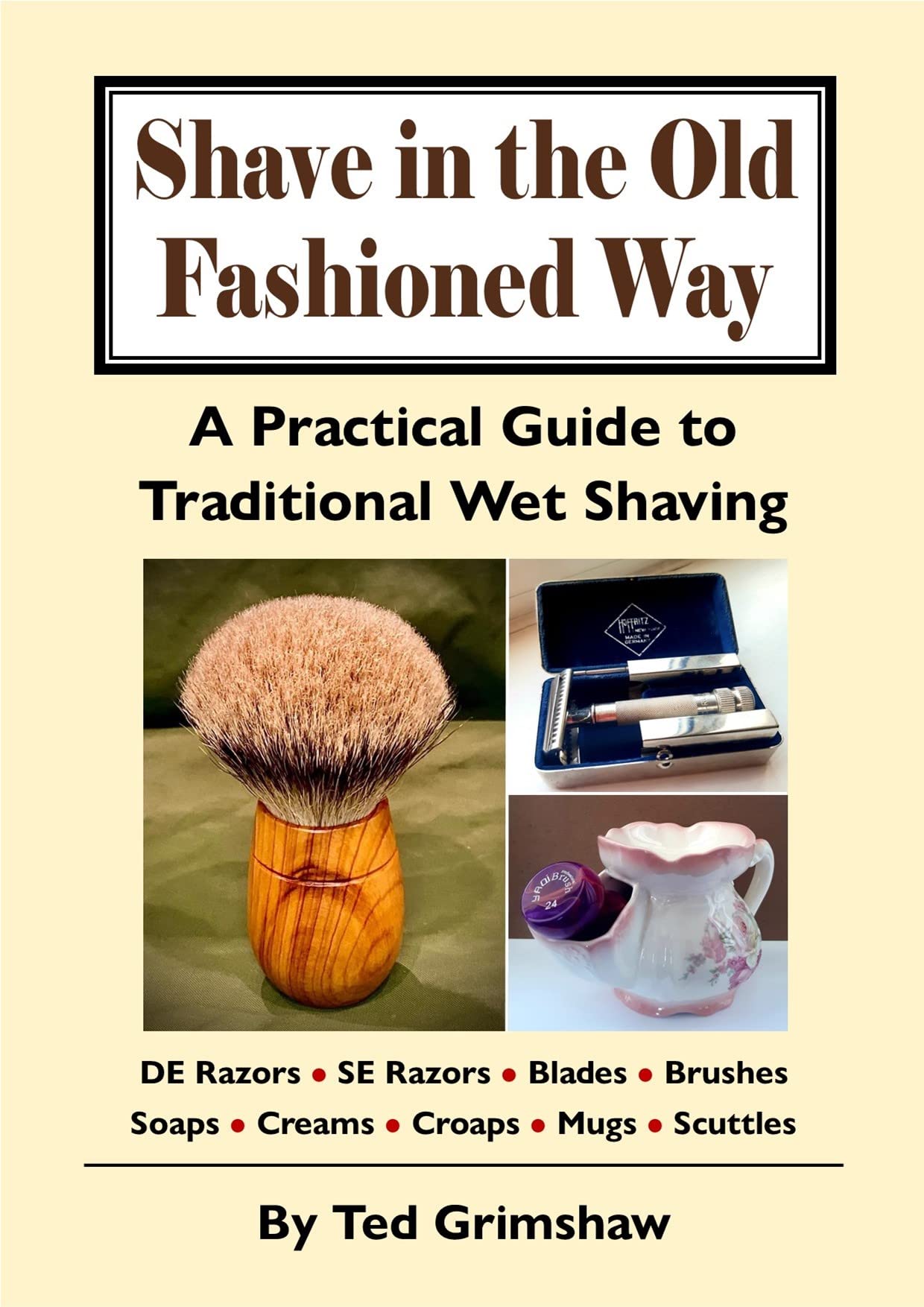 Shave in the Old Fashioned Way: A Practical Guide to Traditional Wet ...