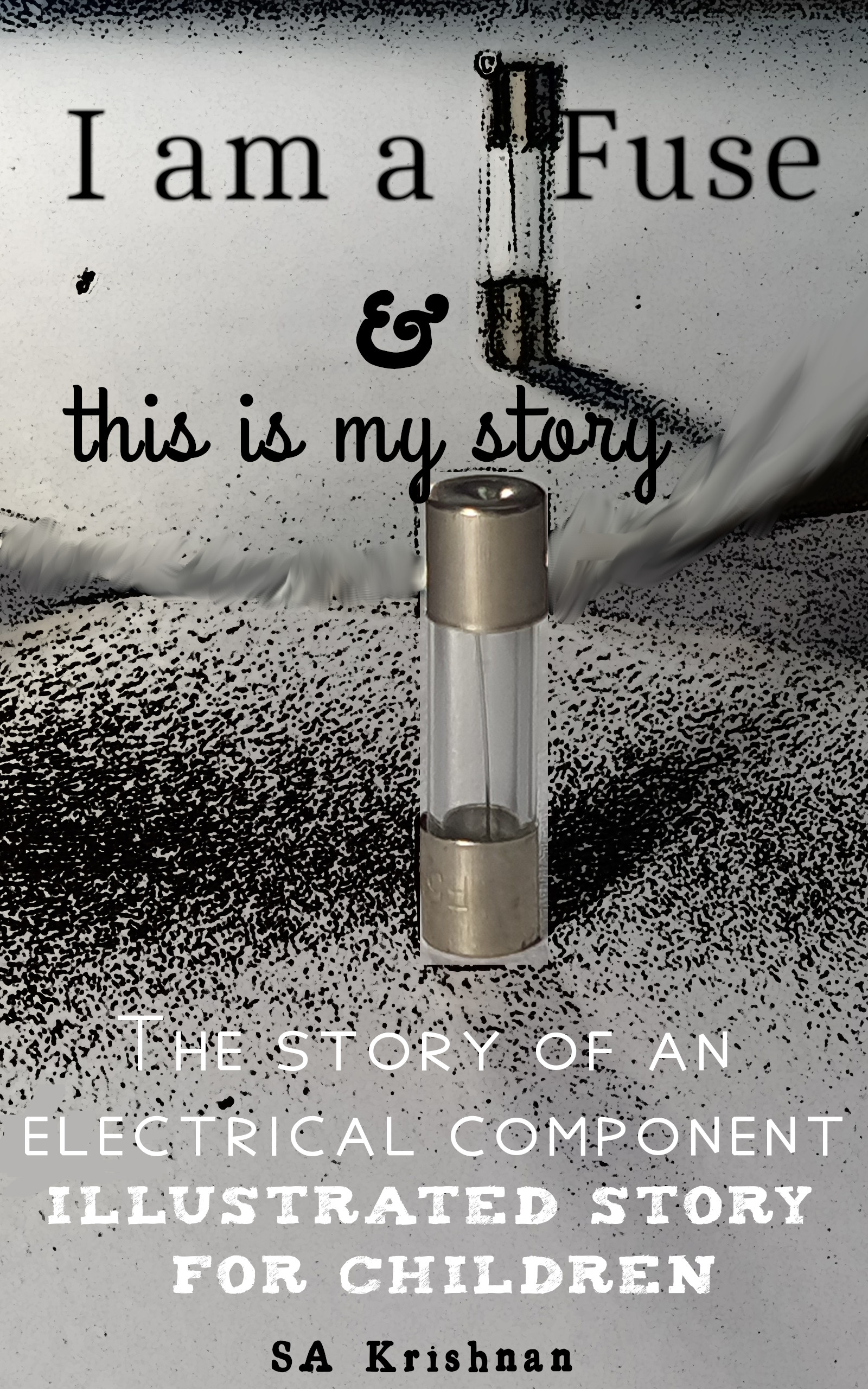 I am a fuse and this is my story by SA Krishnan | Goodreads