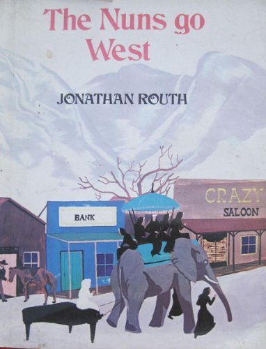 The Nuns Go West by Jonathan Routh | Goodreads