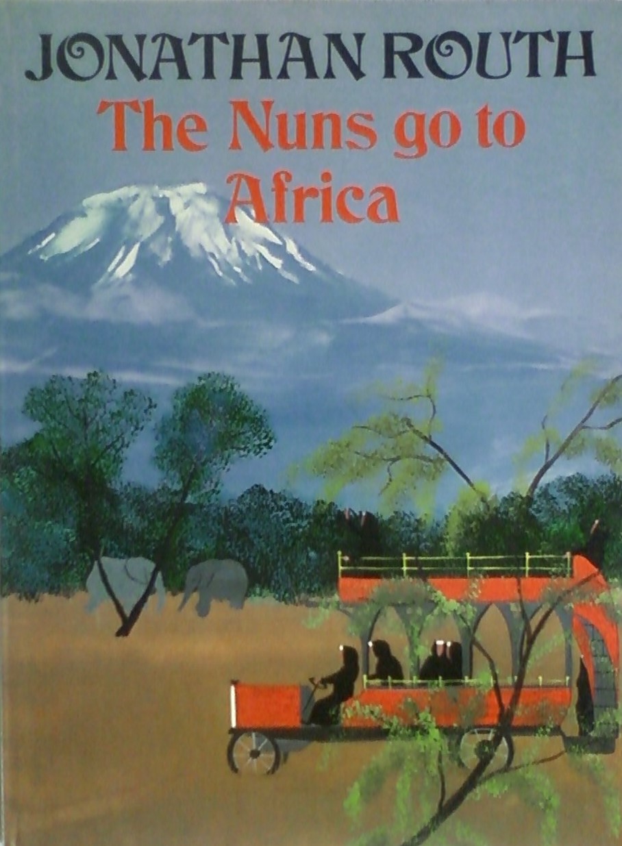The Nuns Go to Africa by Jonathan Routh | Goodreads