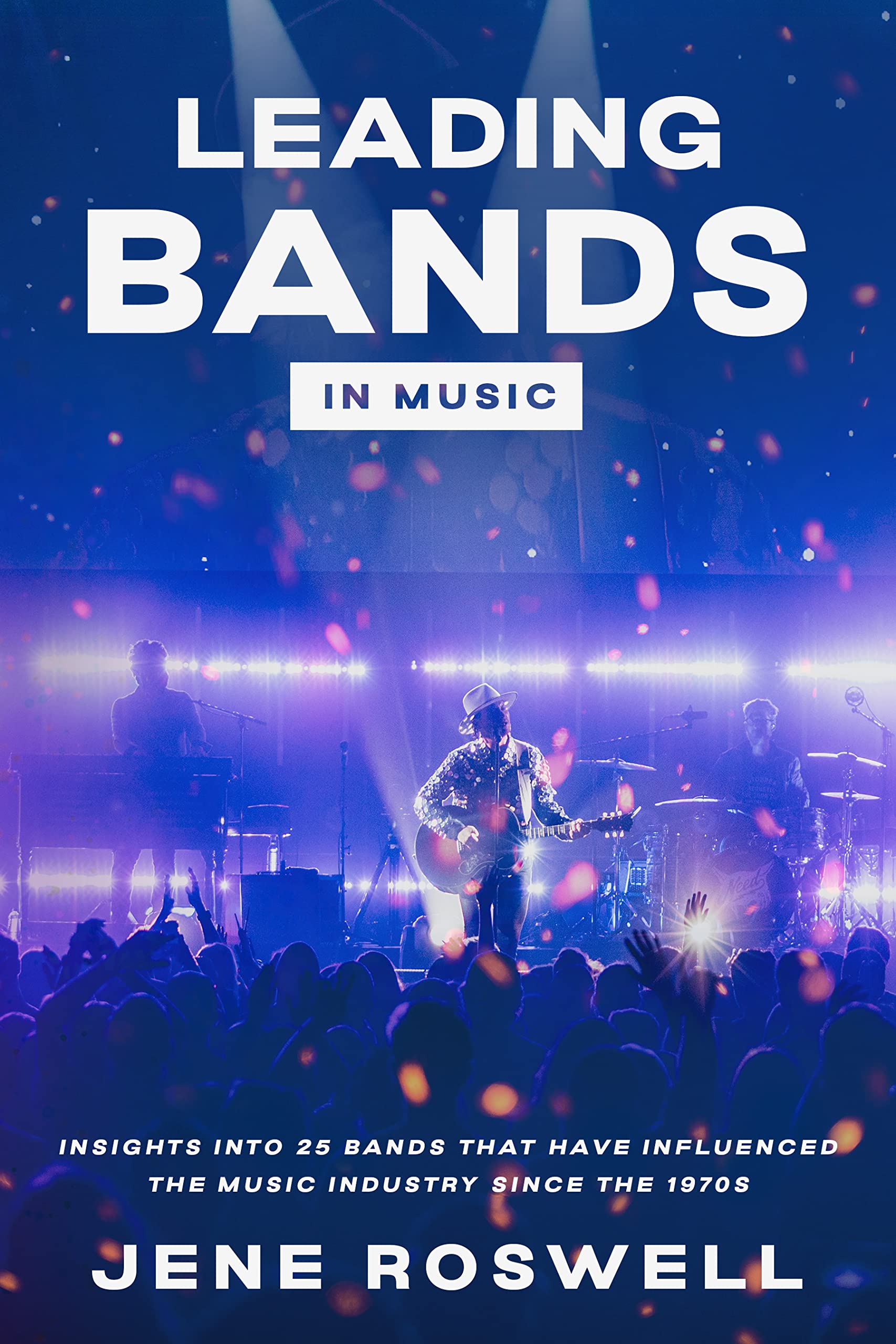 Leading Bands in Music: Insights into 25 Bands That Have Influenced the ...