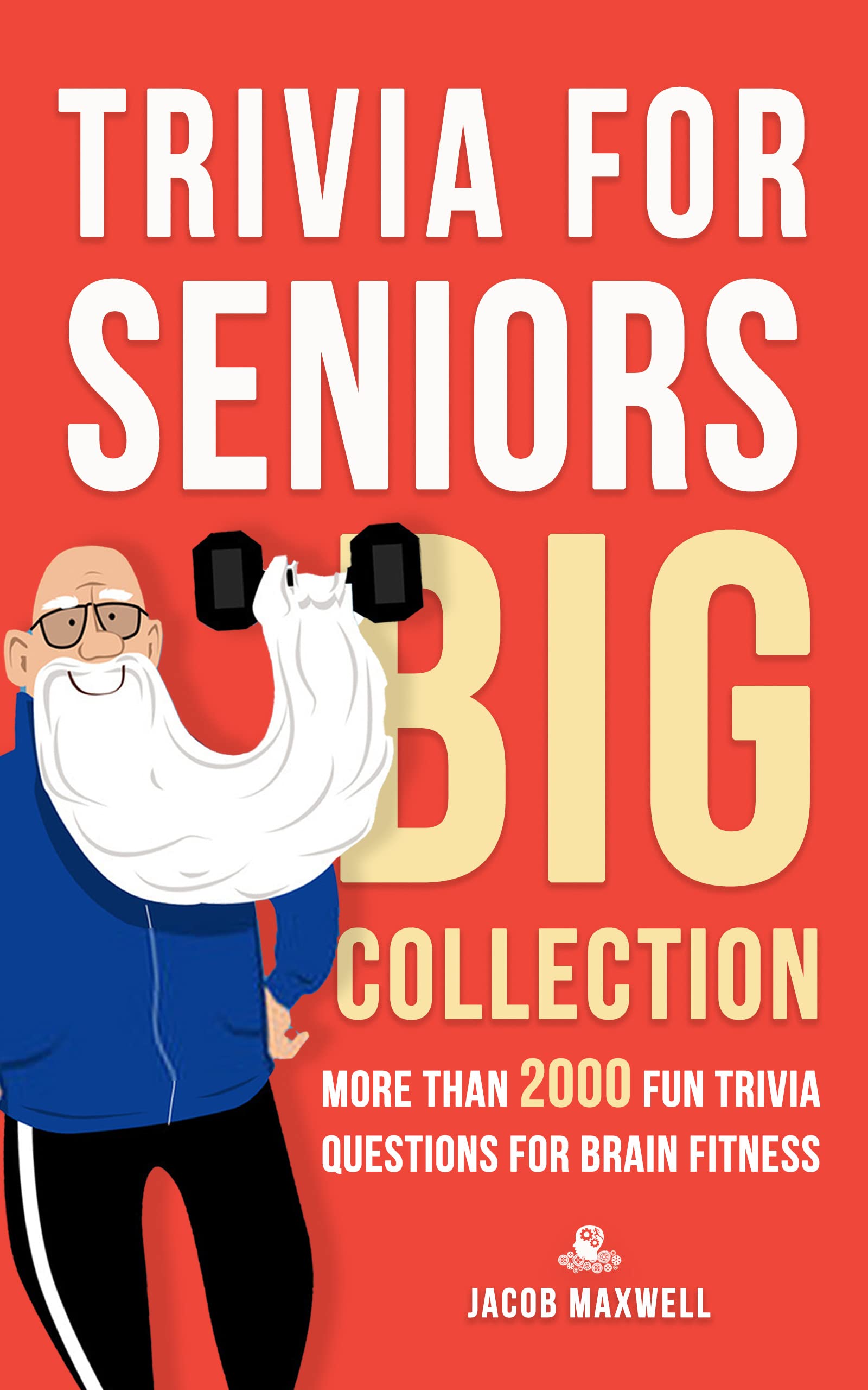 Trivia for Seniors: Big Collection. More Than 2000 Fun Trivia Questions ...