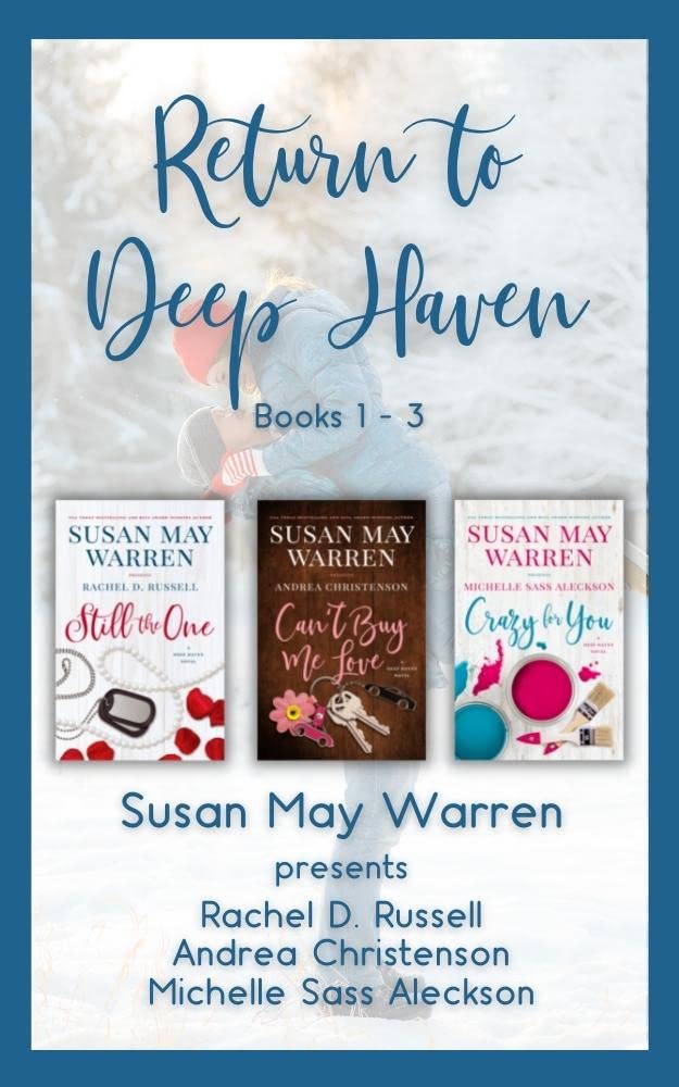 Return to Deep Haven: Still the One / Can't Buy Me Love / Crazy for You by Susan May Warren ...