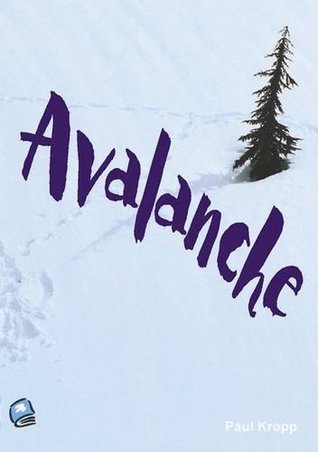 Avalanche by Paul Kropp | Goodreads