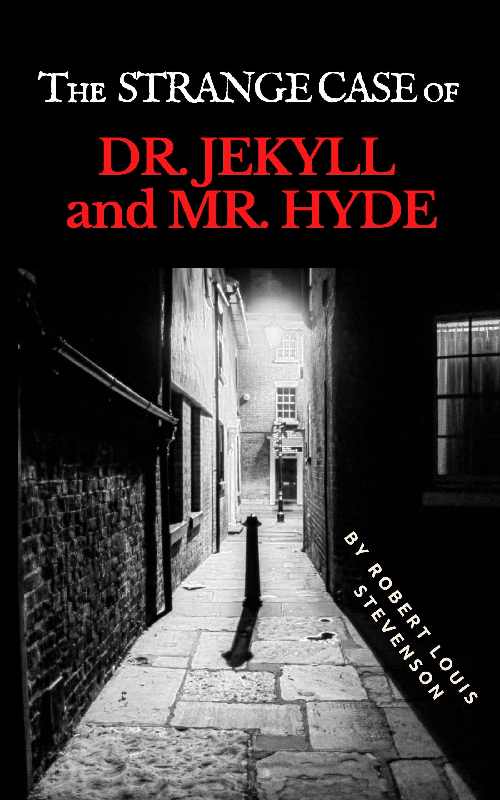 The Strange Case of Dr. Jekyll And Mr. Hyde: The Original 1886 Gothic ...