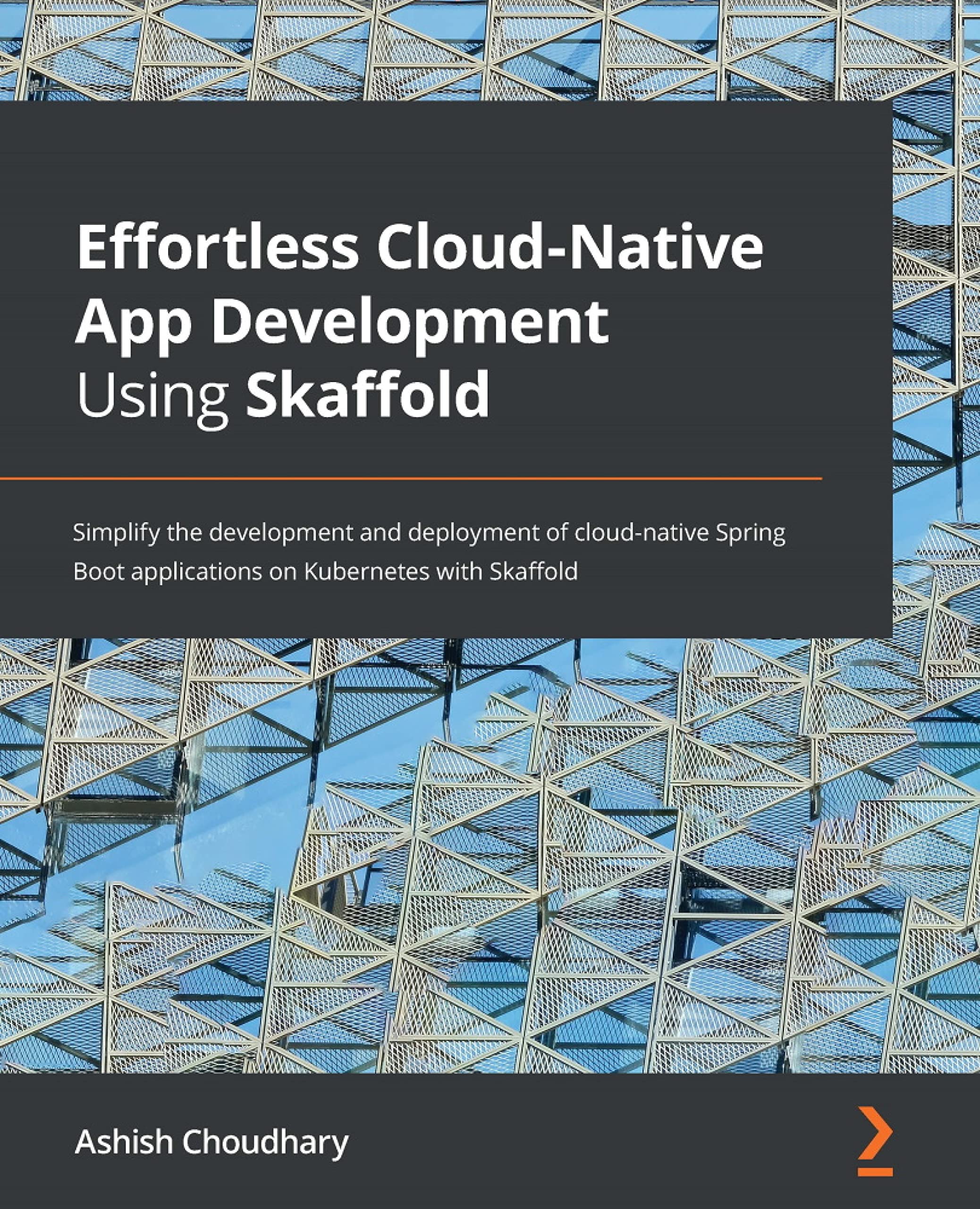 Effortless Cloud-Native App Development Using Skaffold: Simplify the ...