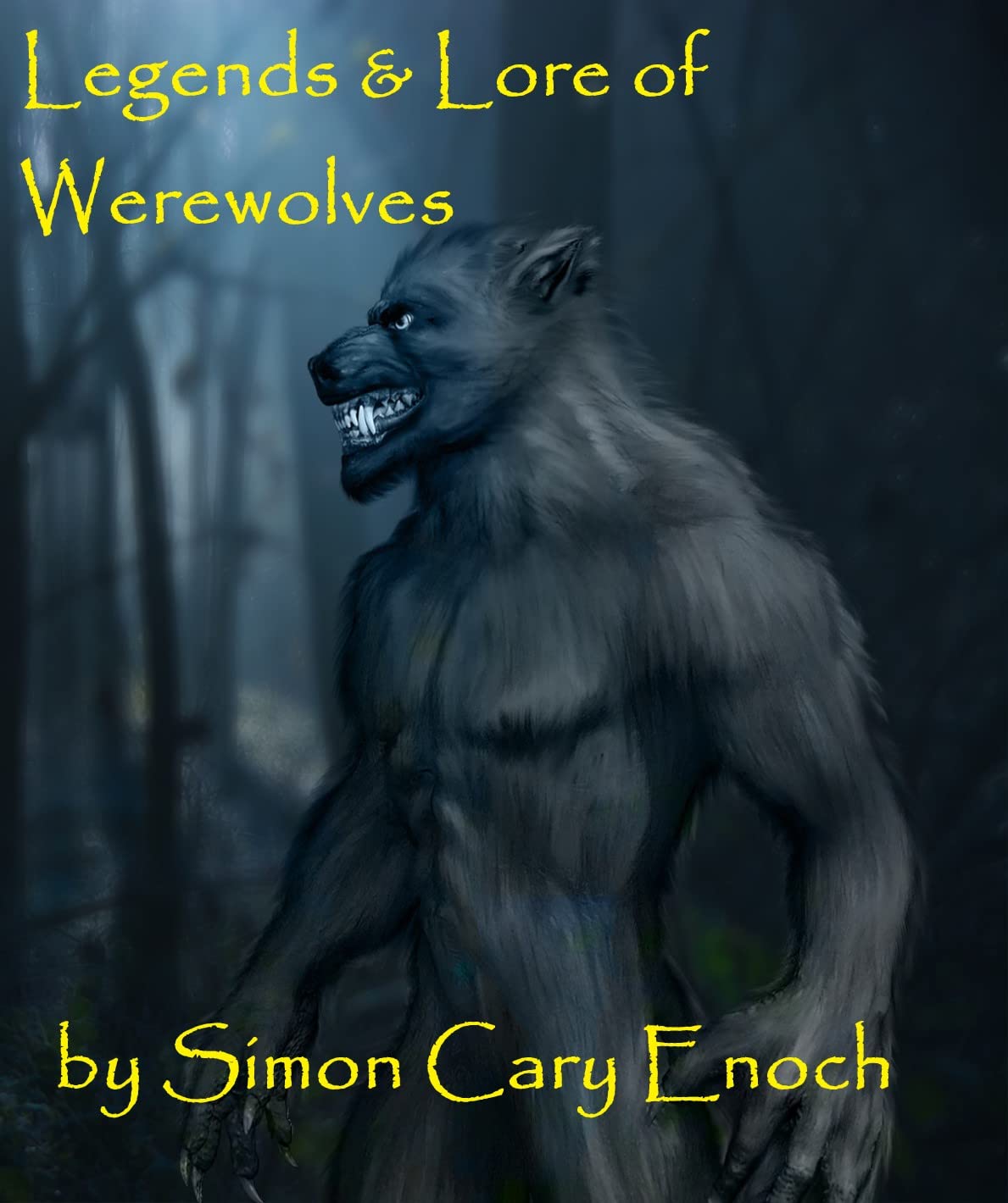 Legends & Lore of Werewolves by Simon Cary Enoch | Goodreads