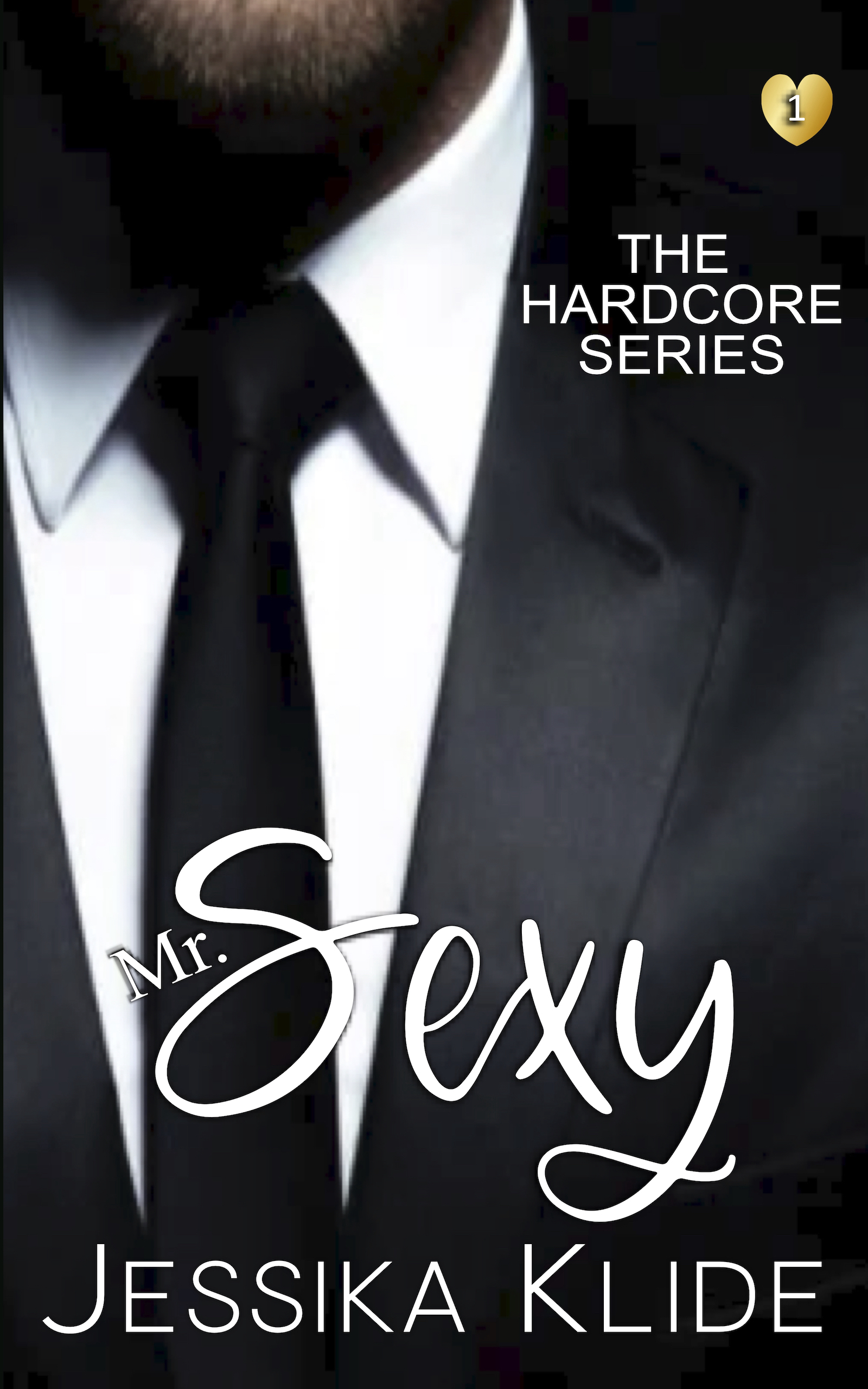 Mr Sexy (The Hardcore Series, #1) by Jessika Klide | Goodreads