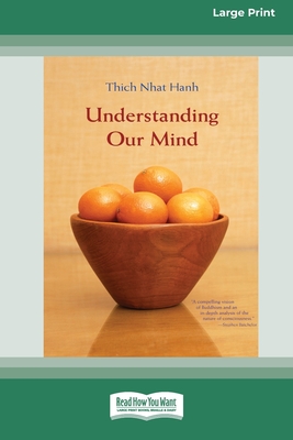Understanding Our Mind (16pt Large Print Edition) by Thich Nhat Hanh ...
