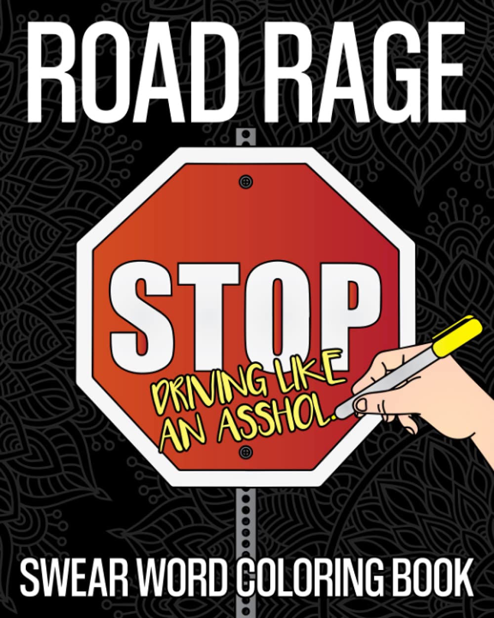 Road Rage Swear Word Coloring Book: A Hilariously Inappropriate ...