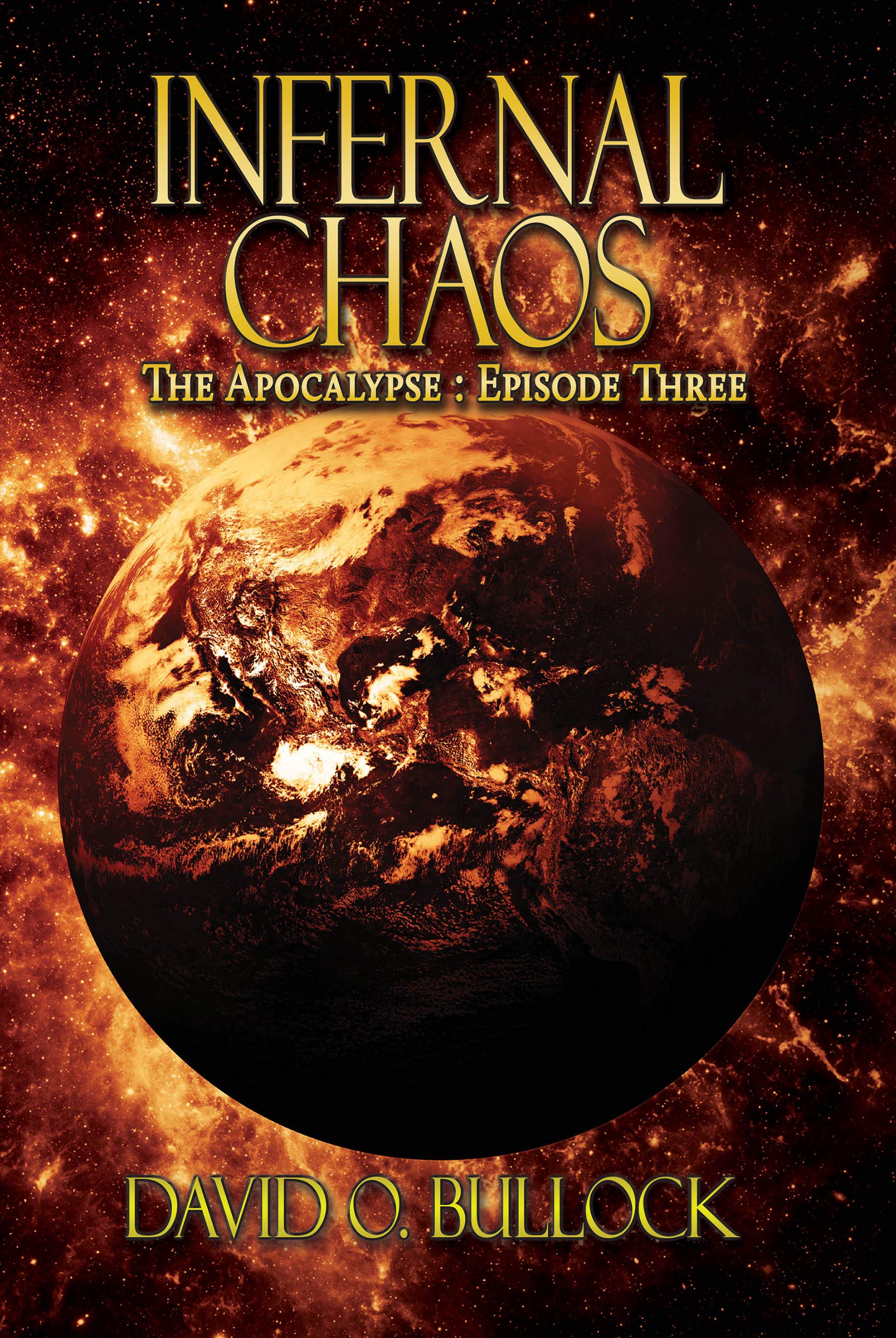 Infernal Chaos (The Apocalypse Book 3) by David O. Bullock | Goodreads