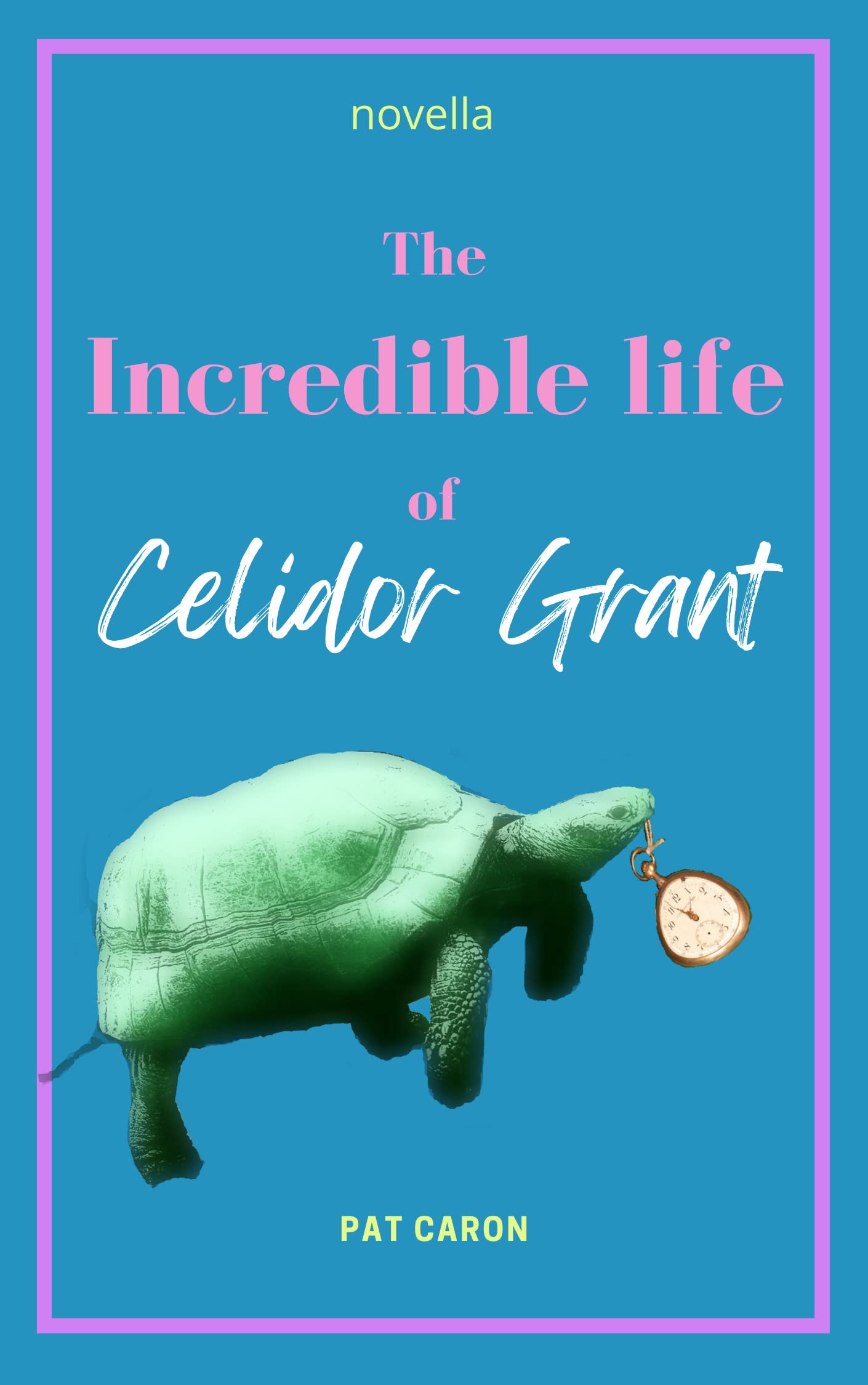 The Incredible Life of Celidor Grant: Secret Biography by Pat Caron ...
