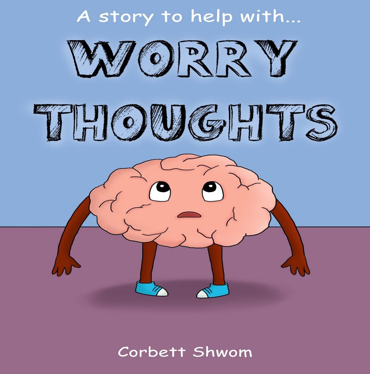 Worry Thoughts: A Story to Help Children Manage Worries and Anxious ...
