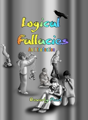 Logical Fallacies: An Introduction by Beverly Pearl | Goodreads