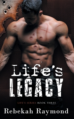 Life's Legacy by Rebekah Raymond | Goodreads