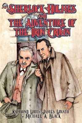 Sherlock Holmes and the Adventure of the Iron Crown by Raymond Louis ...