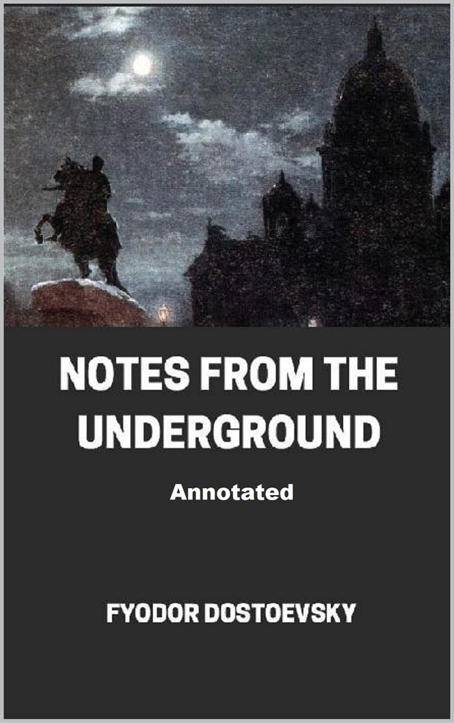 Notes From the Underground Annotated by Fyodor Dostoevsky | Goodreads