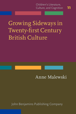 Growing Sideways in Twenty-first Century British Culture by Anne ...