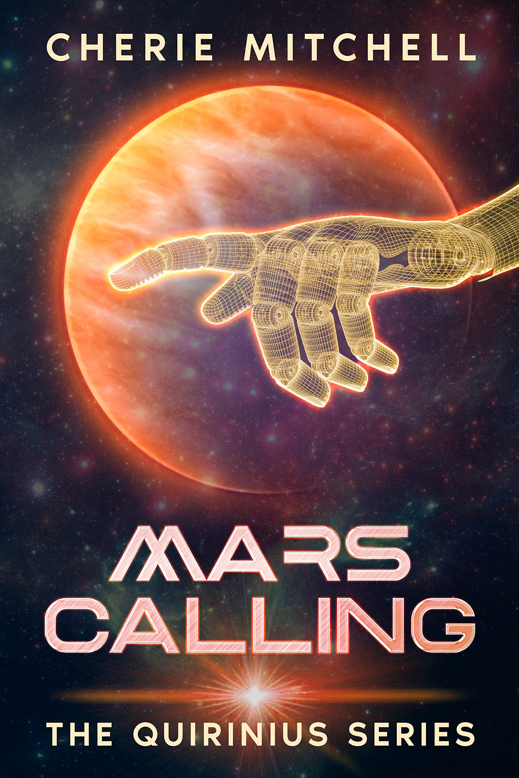 Mars Calling: Book 1 - The Quirinius Series by Cherie Mitchell | Goodreads