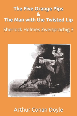 The Five Orange Pips & The Man with the Twisted Lip: Sherlock Holmes ...
