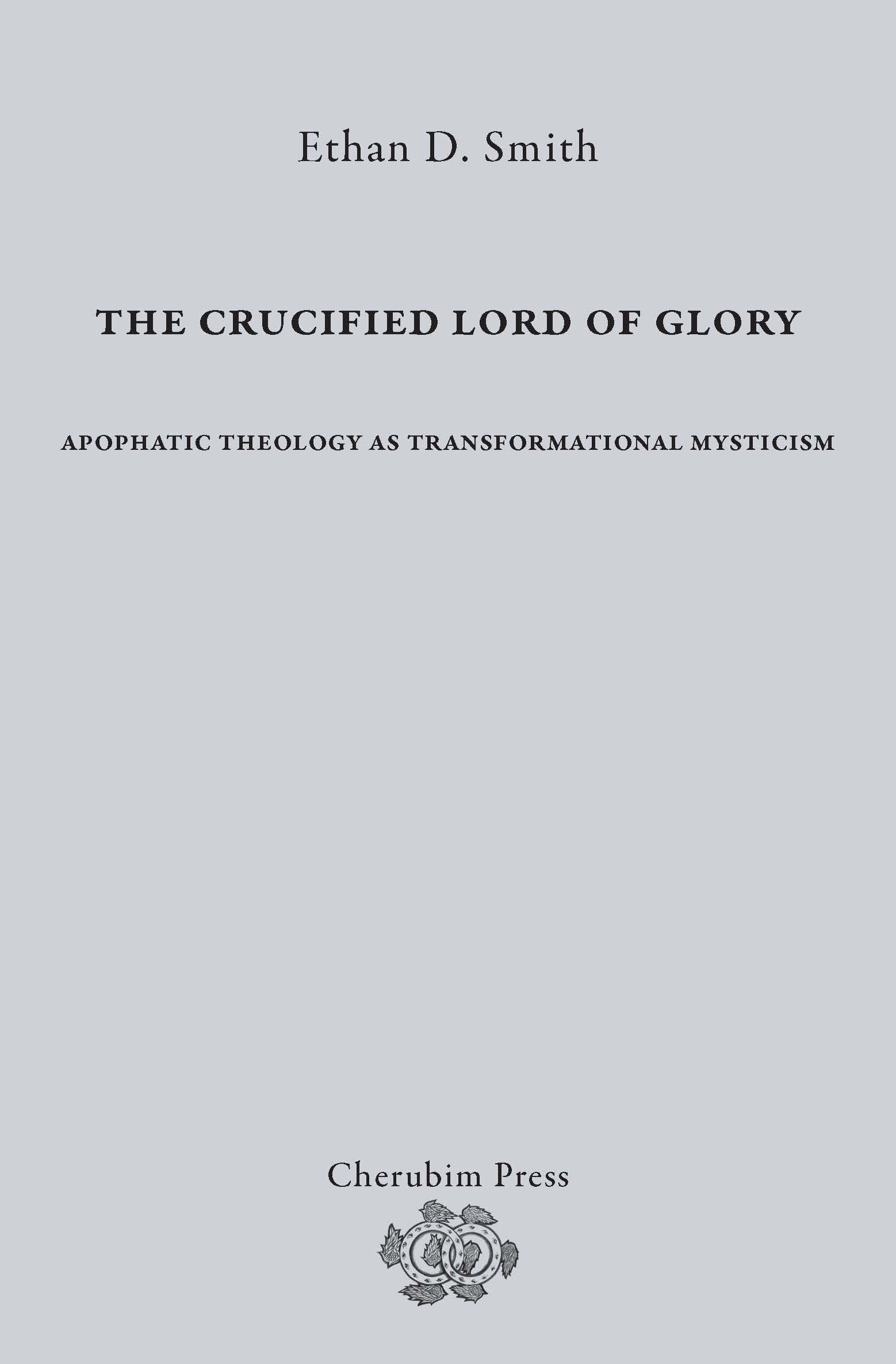 The Crucified Lord of Glory. Apophatic Theology as Transformational ...