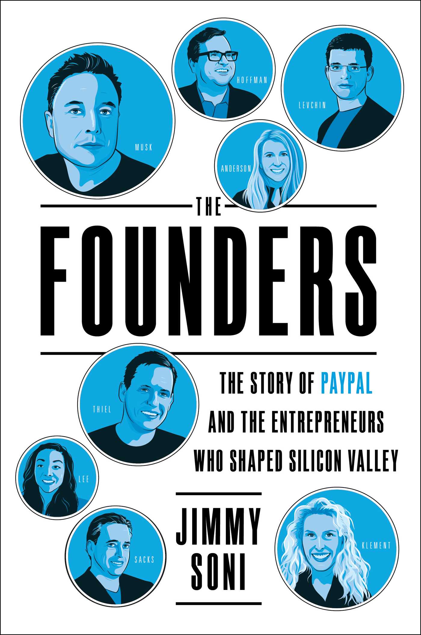 The Founders: The Story of Paypal and the Entrepreneurs Who Shaped ...