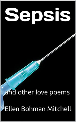 Sepsis: and other love poems by Ellen Bohman Mitchell | Goodreads