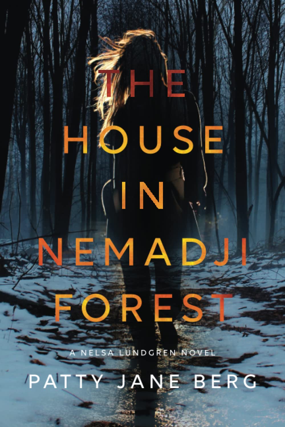 The House in Nemadji Forest by Patty Jane Berg | Goodreads