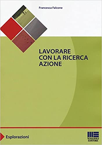 Lavorare con la ricerca azione by Francesca Falcone | Goodreads
