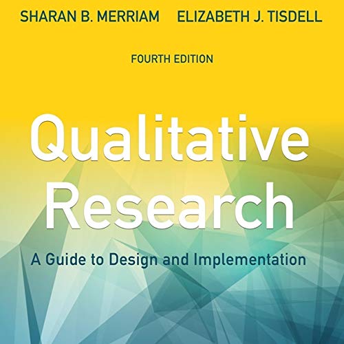 Qualitative Research: A Guide to Design and Implementation, 4th Edition ...