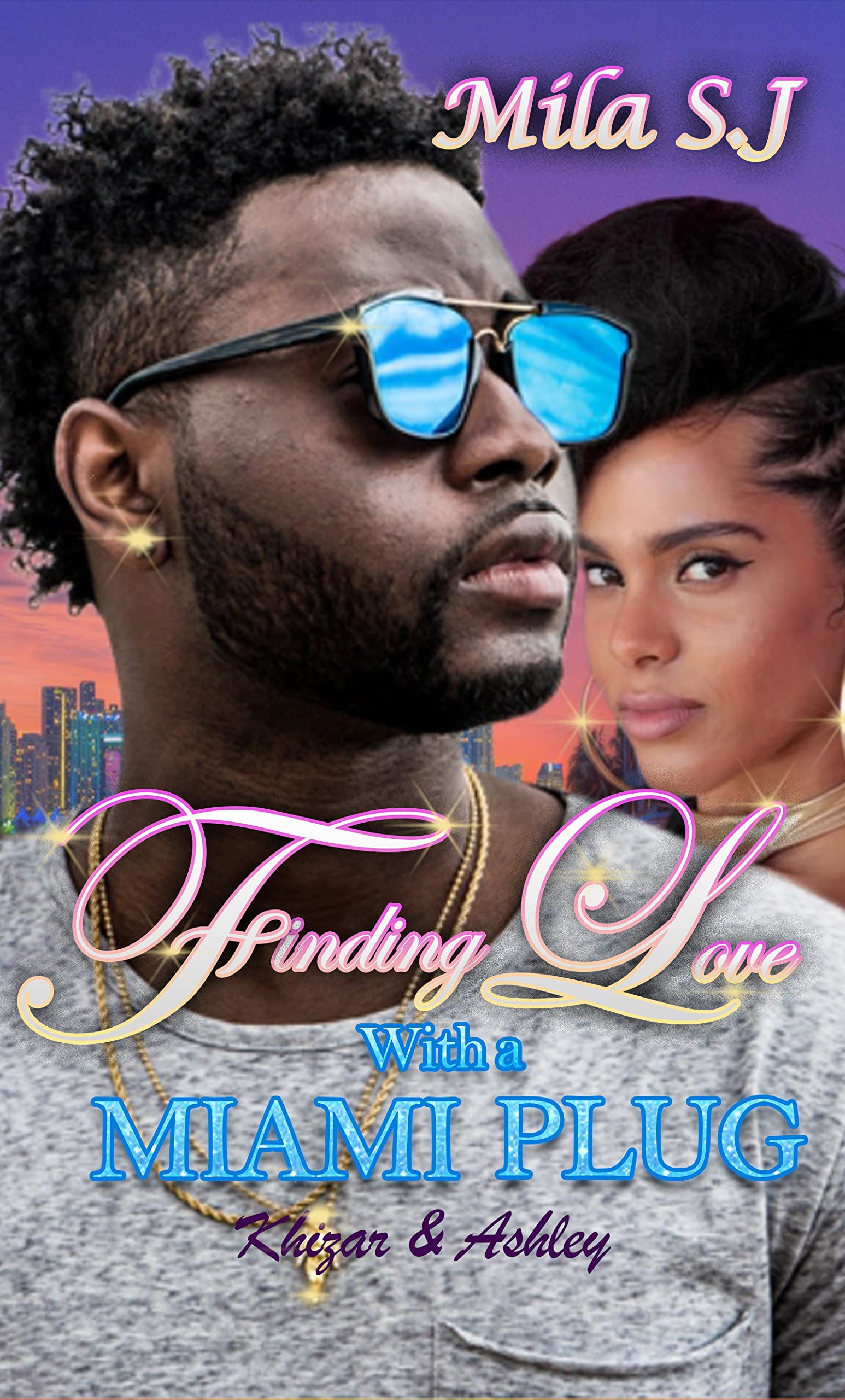 Finding Love with a Miami Plug: Khizar & Ashley by Mila S.J | Goodreads