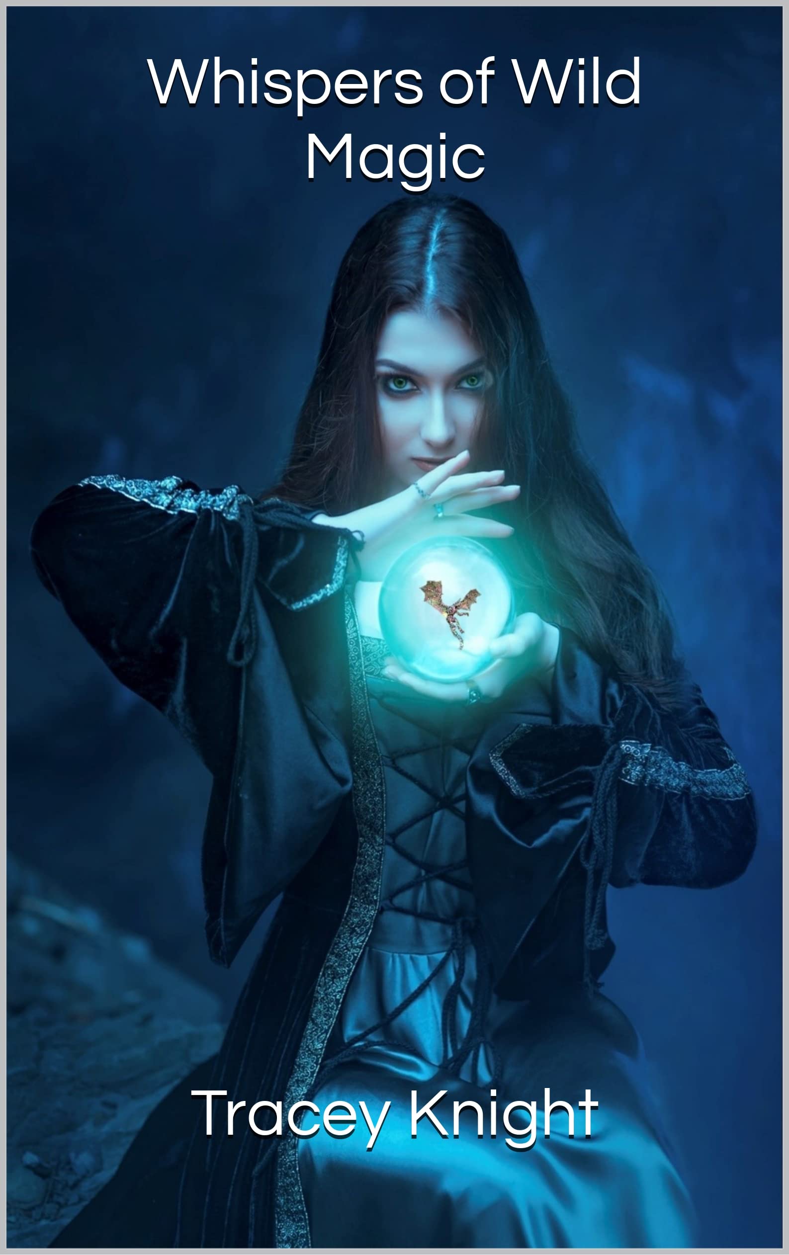 Whispers of Wild Magic by Tracey Knight | Goodreads